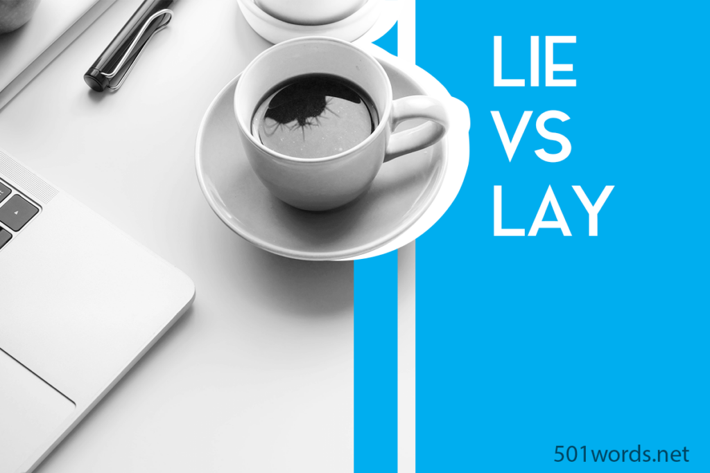 Lie vs Lay – When to Choose Which One and Why?